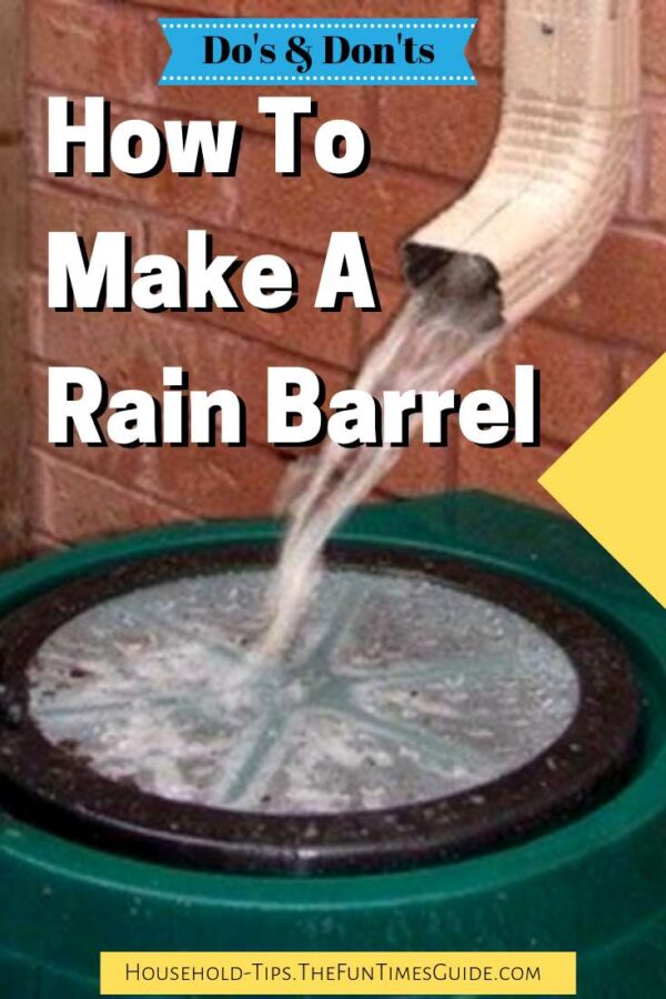 How To Make A Rain Barrel: The Most Important Do's & Don'ts | DIY ...